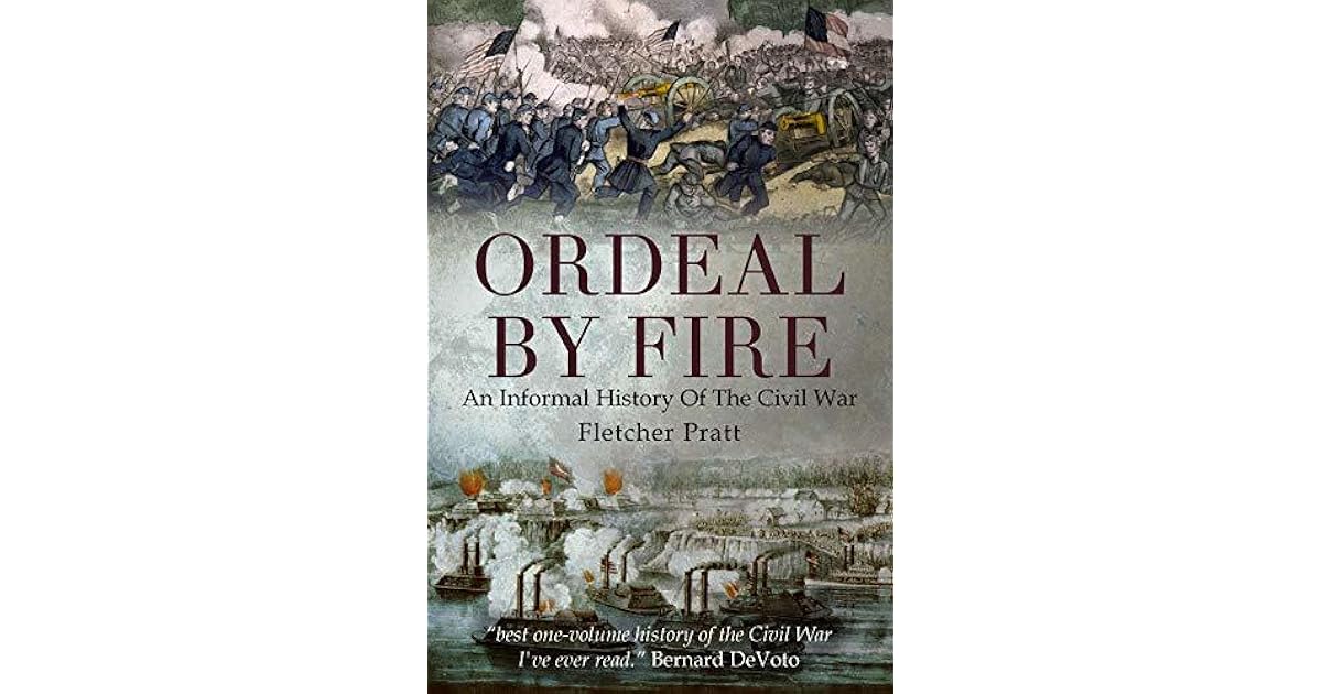 Ordeal by Fire: An Informal History of the Civil War by Fletcher Pratt