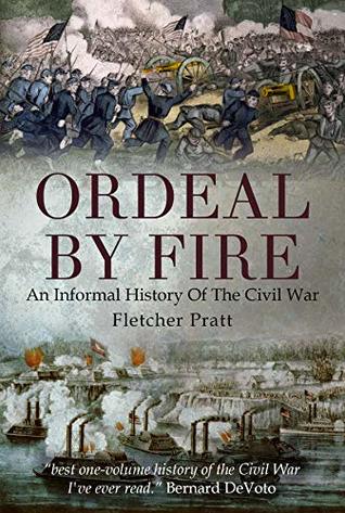 Ordeal by Fire: An Informal History of the Civil War by Fletcher Pratt