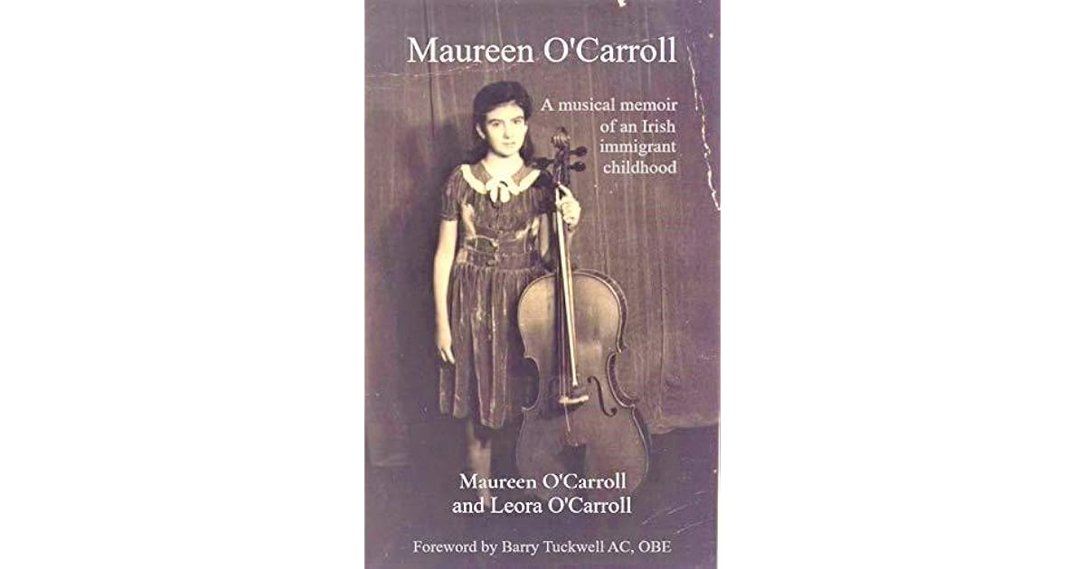 Maureen O'Carroll: A Musical Memoir of an Irish Immigrant Childhood by ...