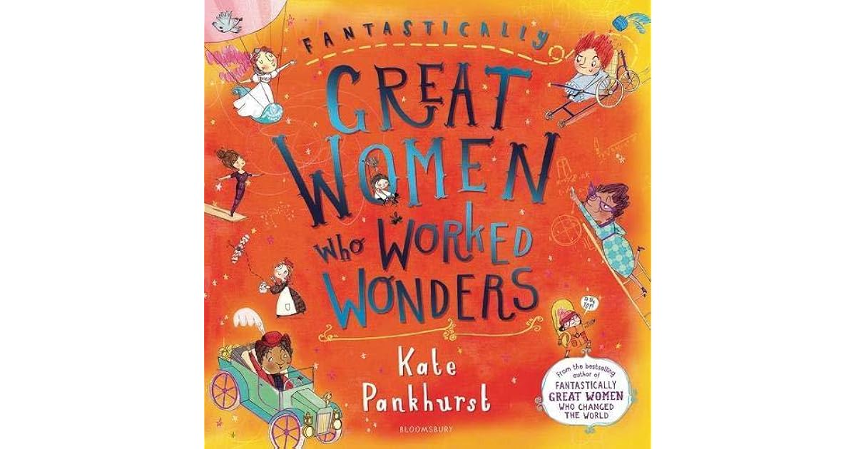 Fantastically Great Women Who Worked Wonders by Kate Pankhurst