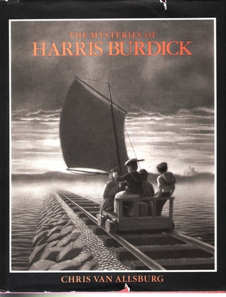 The Mysteries of Harris Burdick by Chris Van Allsburg