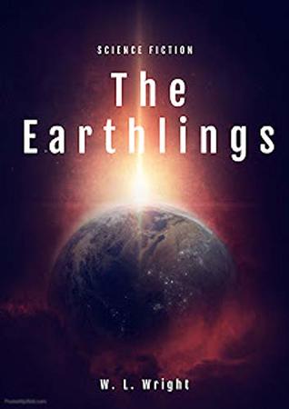 The Earthlings by W.L. Wright