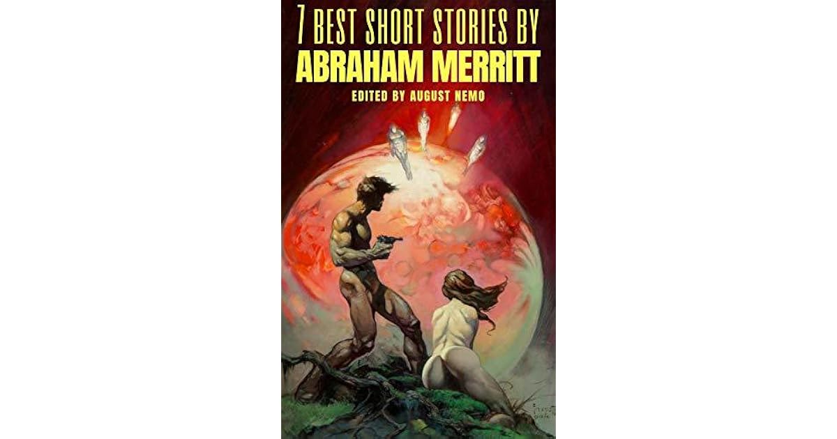 7 best short stories by Abraham Merritt by August Nemo