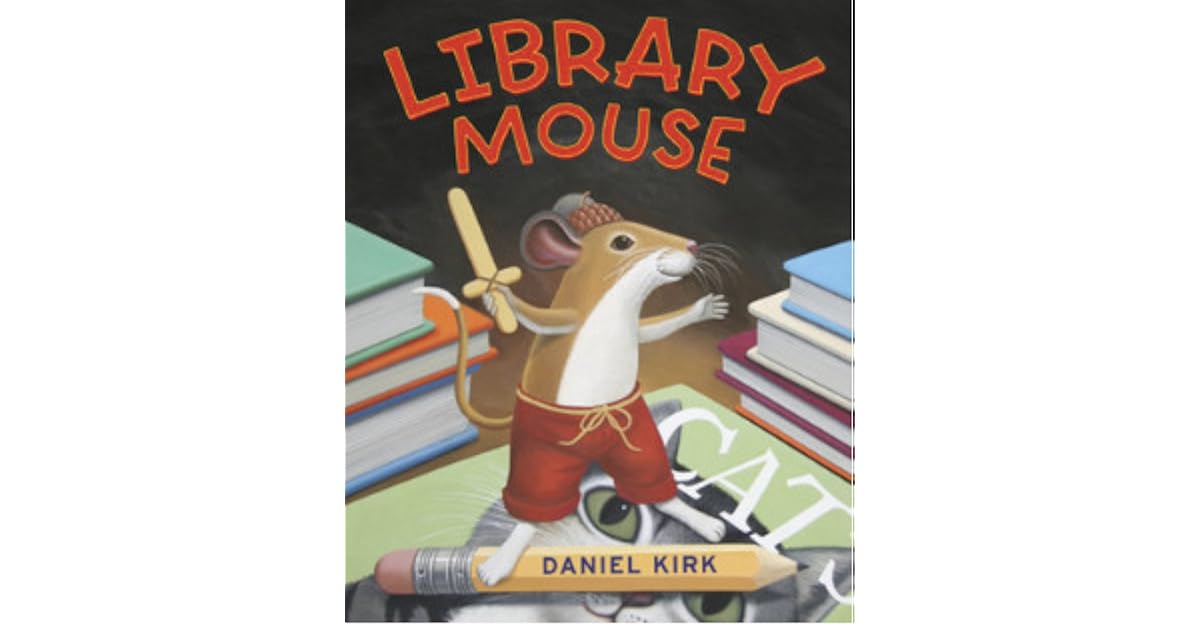 Library Mouse by Daniel Kirk