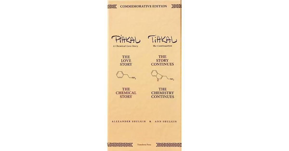 The Commemorative Edition of Pihkal and Tihkal by Sasha Shulgin