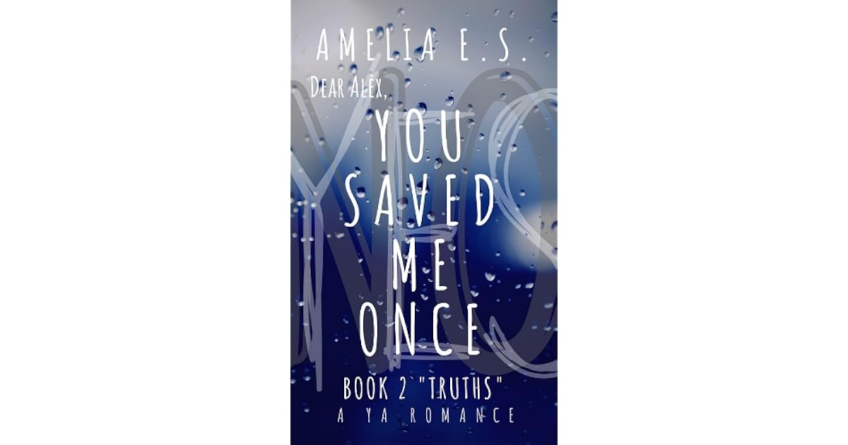 You Saved Me Once (You Saved Me Once, #2) by Amelia E. S.