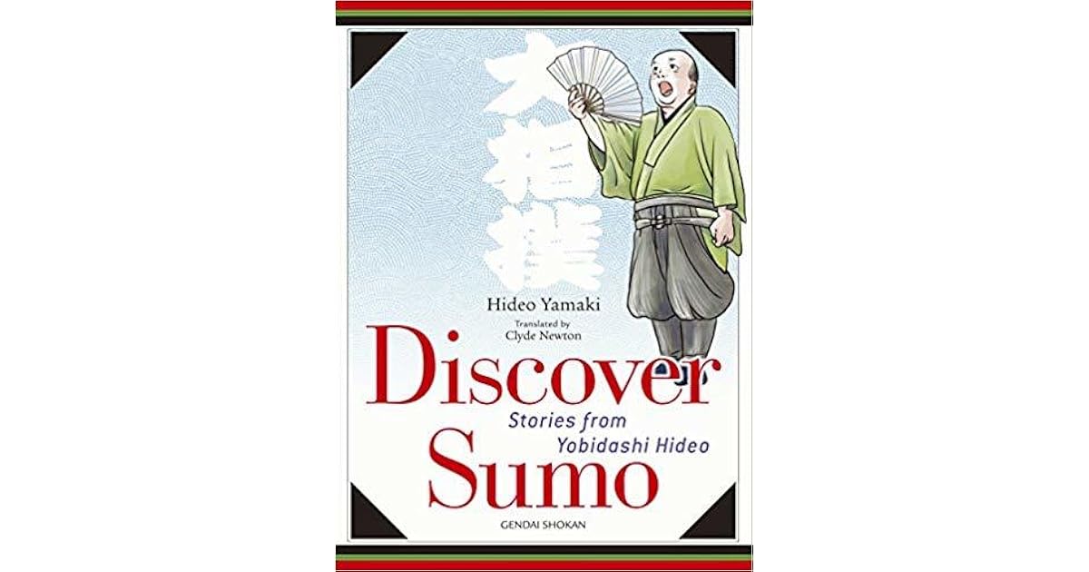 Discover Sumo; Stories From Yobidashi Hideo by Hideo Yamaki