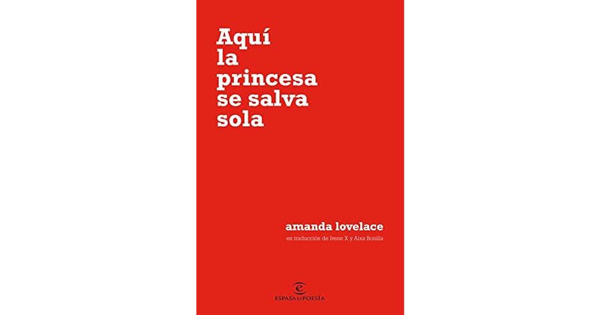 Aquí la princesa se salva sola by Amanda Lovelace