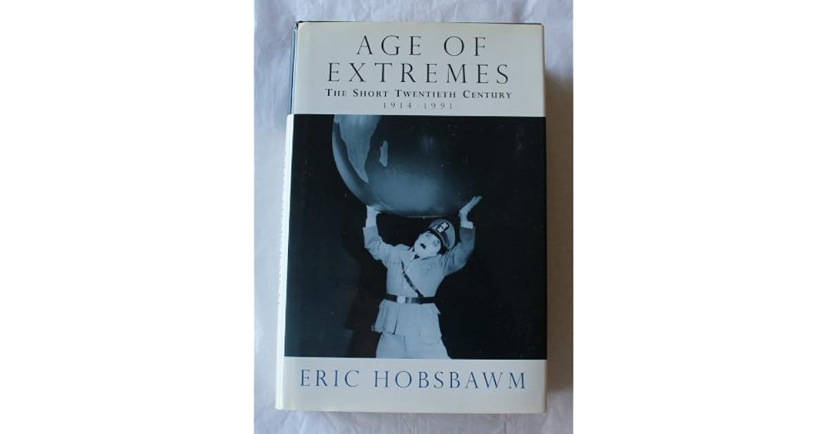 The Age of Extremes: A History of the World, 1914-1991 by Eric Hobsbawm