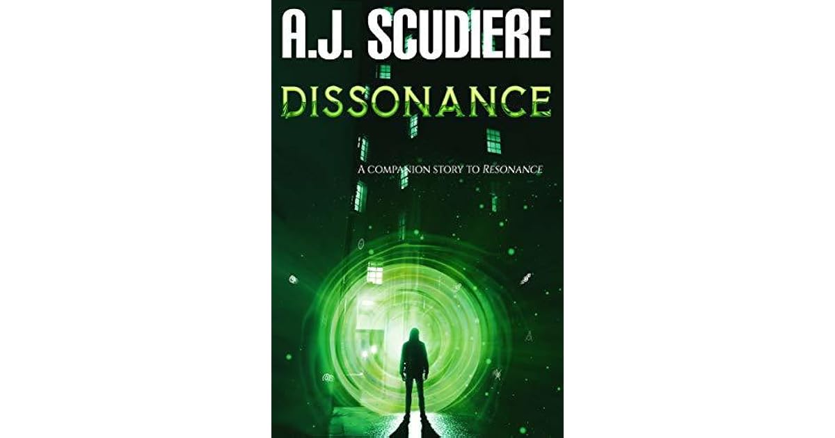 Dissonance: A companion to the thriller RESONANCE by A.J. Scudiere