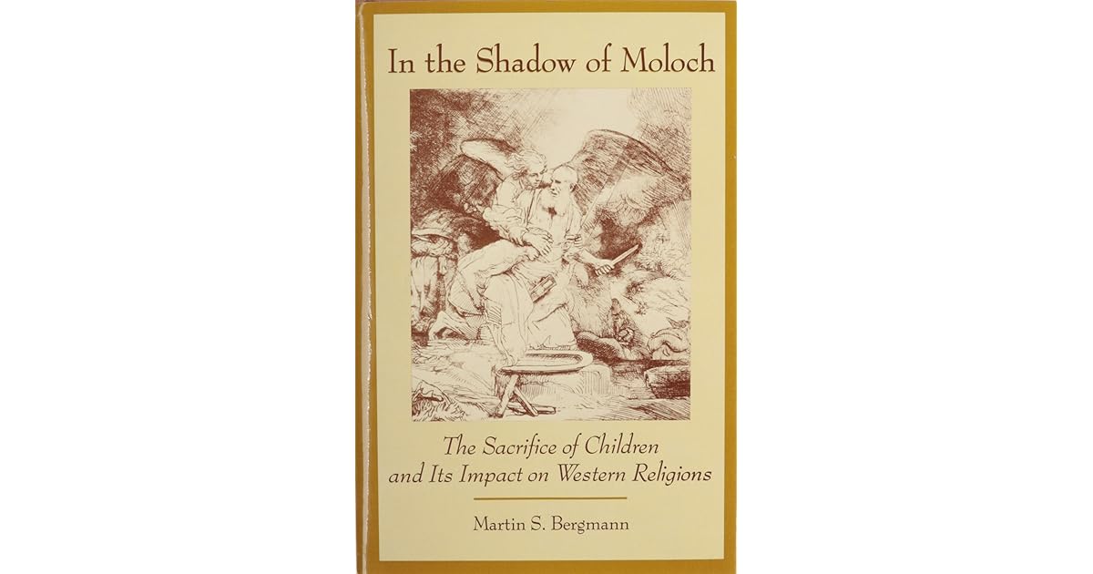 In the Shadow of Moloch: The Sacrifice of Children and Its Impact on ...