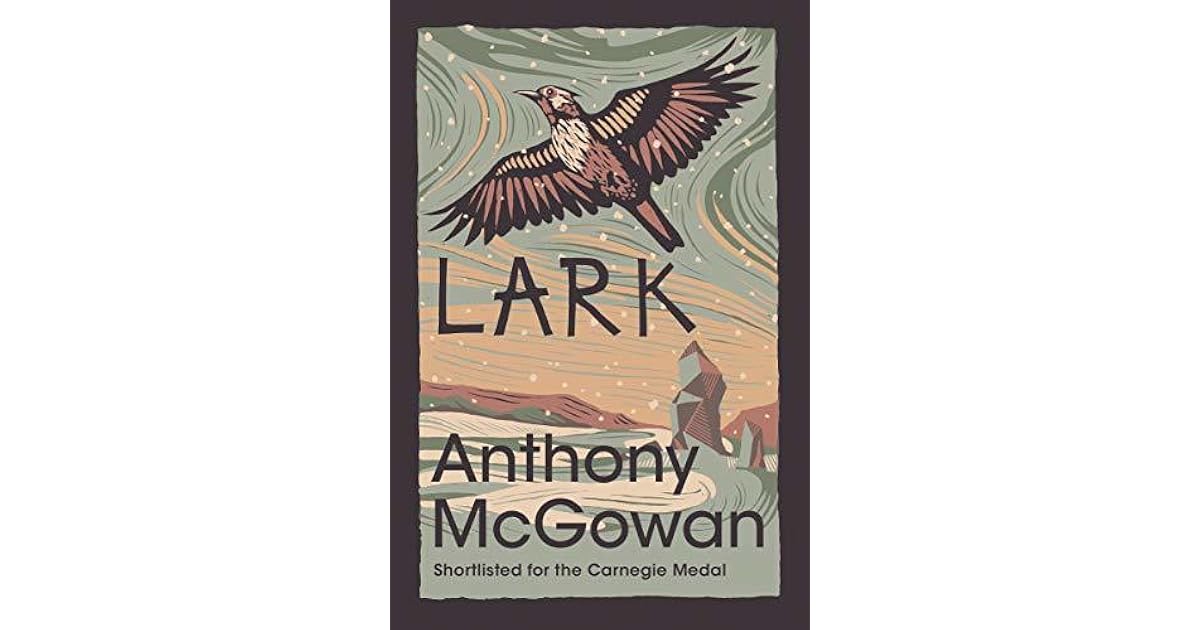 Lark (The Truth of Things Book 4) by Anthony McGowan