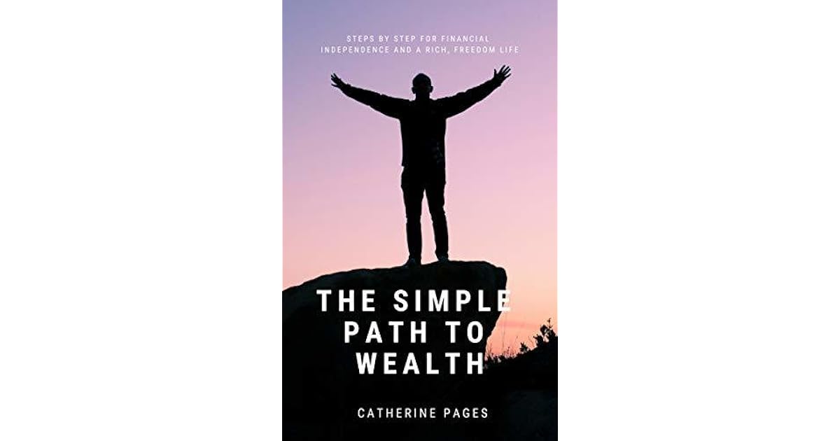 The Simple Path to Wealth: Steps By Step for Financial Independence And ...