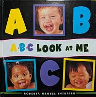 ABC Look at Me! A Lift-and-Learn Book by Roberta Intrater