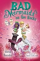Bad Mermaids: On the Rocks (Bad Mermaids, #2) by Sibéal Pounder