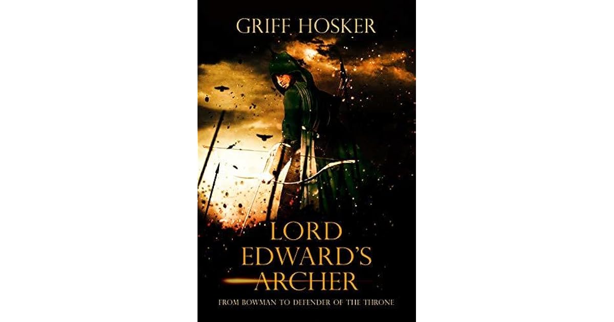 Lord Edward's Archer (Lord Edward's Archer #1) by Griff Hosker