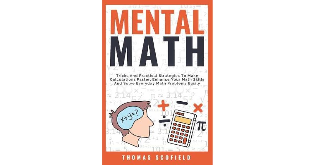 Mental Math: Tricks and Practical Strategies to Make Calculations ...