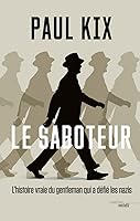 The Saboteur: The Aristocrat Who Became France's Most Daring Anti-Nazi ...