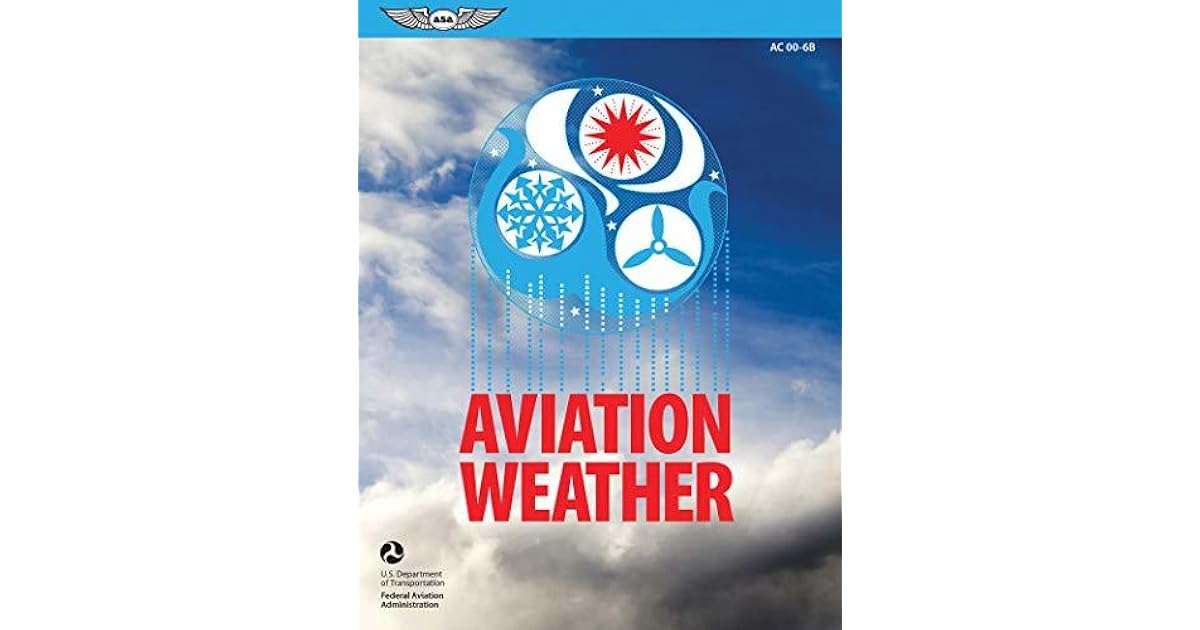 Aviation Weather: FAA Advisory Circular (AC) 00-6B by Federal Aviation ...