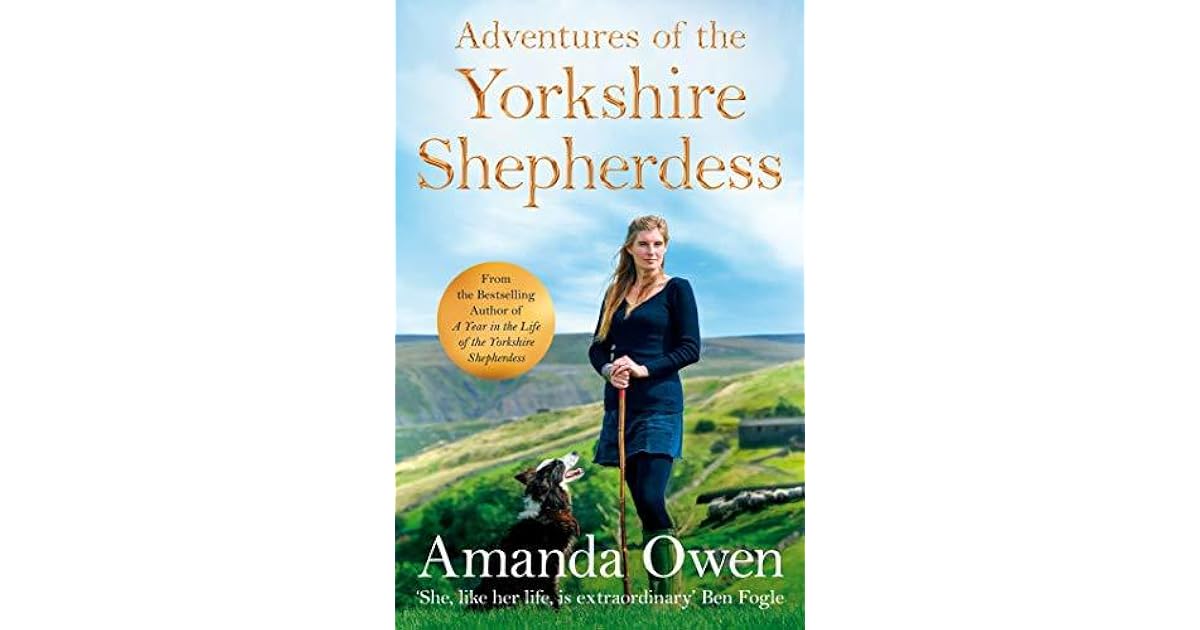 Adventures of the Yorkshire Shepherdess by Amanda Owen
