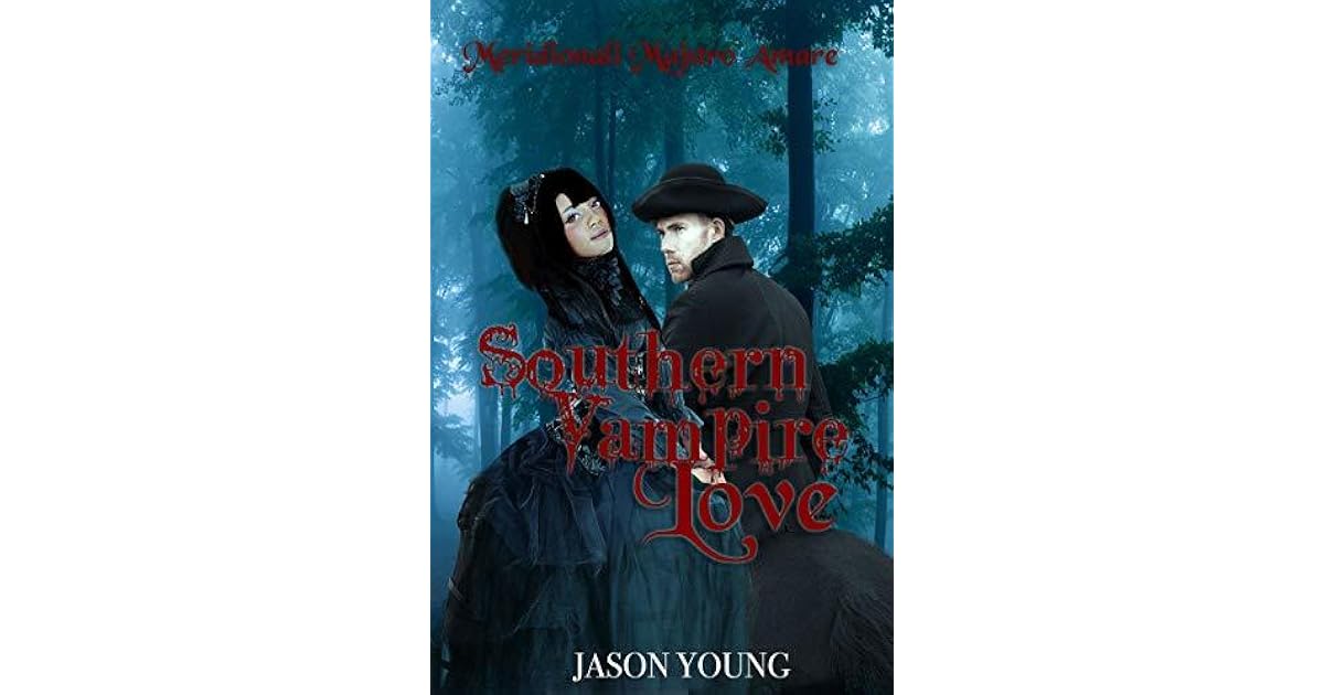 Southern Vampire Love: Meridionali Majstro Amare by Jason Young