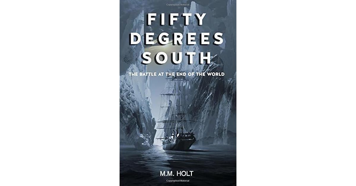 Fifty Degrees South: The battle at the end of the world novella by M.M ...