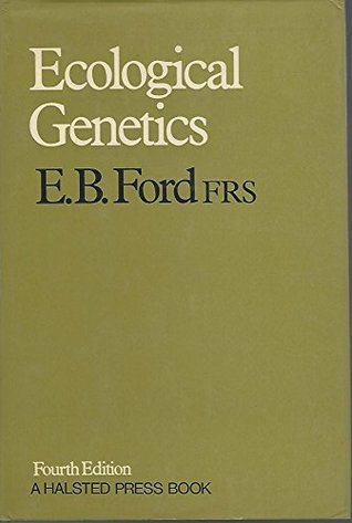 Ecological Genetics by E.B. Ford