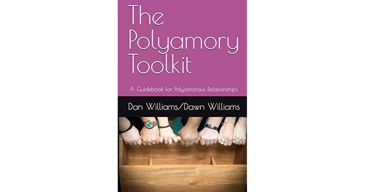 The Polyamory Toolkit: A Guidebook for Polyamorous Relationships by Dan ...