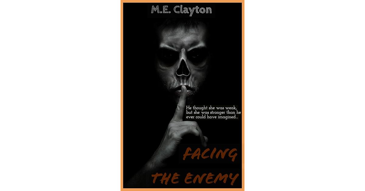 Facing The Enemy (The Enemy #1) by M.E. Clayton