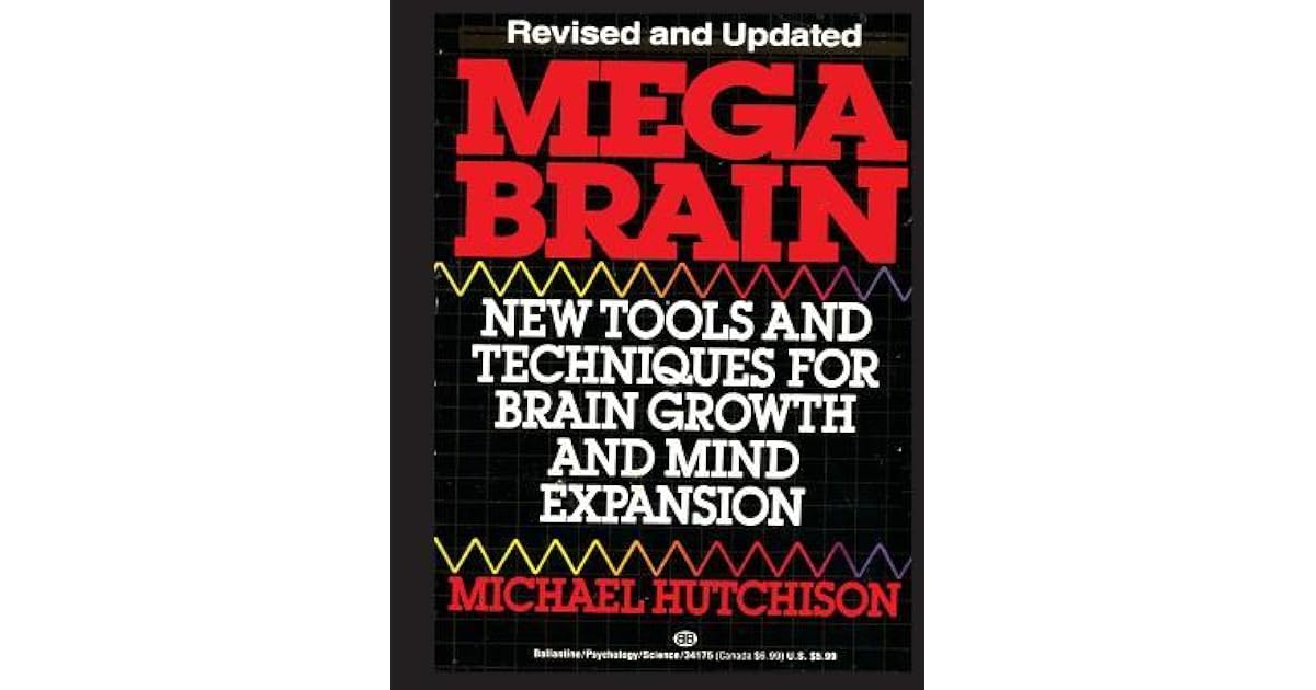 Mega Brain: New Tools And Techniques For Brain Growth And Mind ...