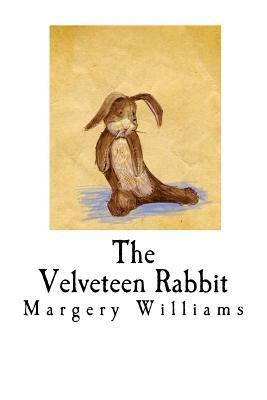 The Velveteen Rabbit: How Toys Become Real by Margery Williams Bianco