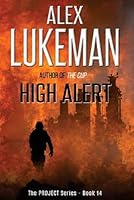 High Alert (The Project #14) by Alex Lukeman