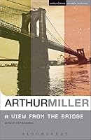A View from the Bridge: A Play in Two Acts by Arthur Miller