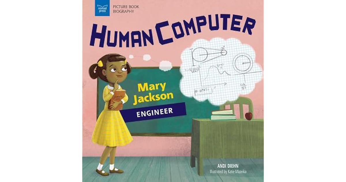Human Computer: Mary Jackson, Engineer by Andi Diehn