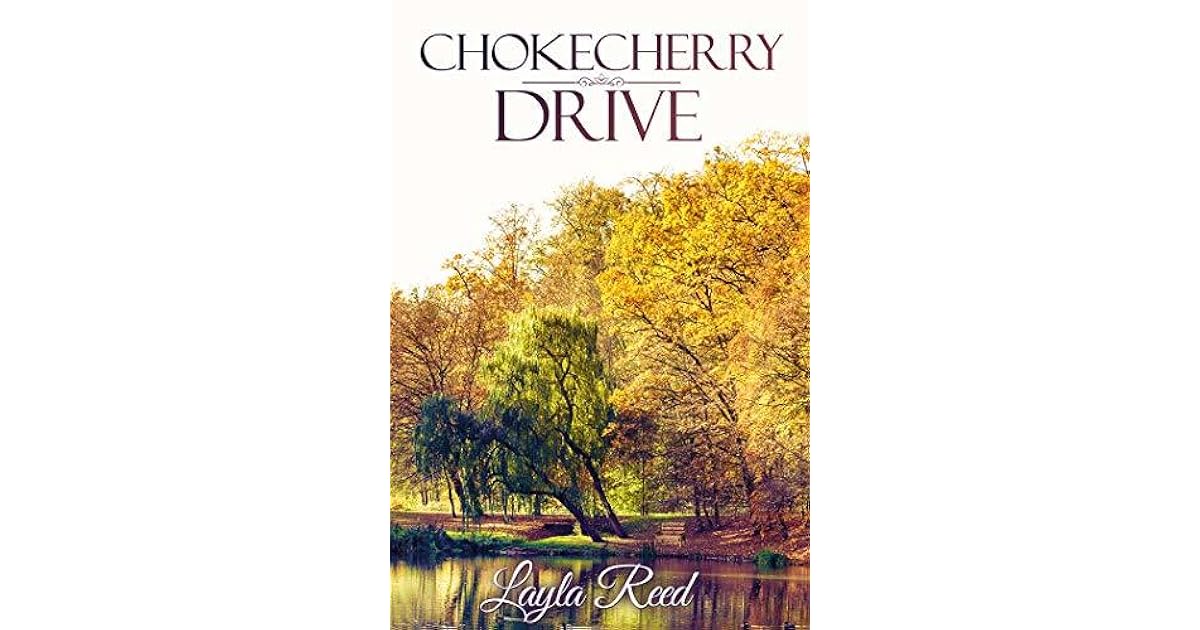 Chokecherry Drive by Layla Reed