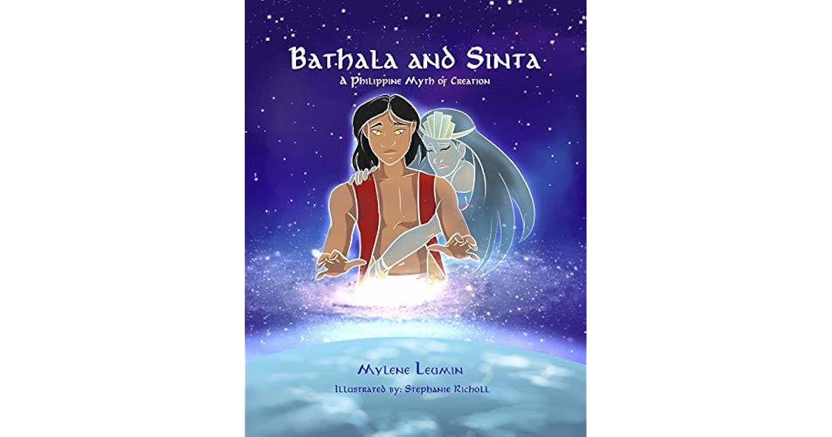 Bathala and Sinta: A Philippine Myth of Creation by Mylene Leumin