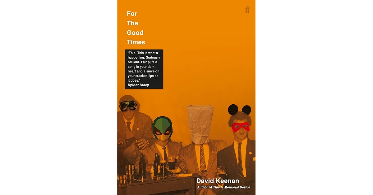 For the Good Times by David Keenan