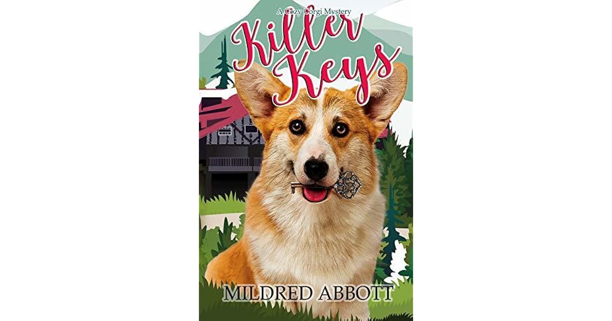 Killer Keys (Cozy Corgi Mysteries, #10) by Mildred Abbott