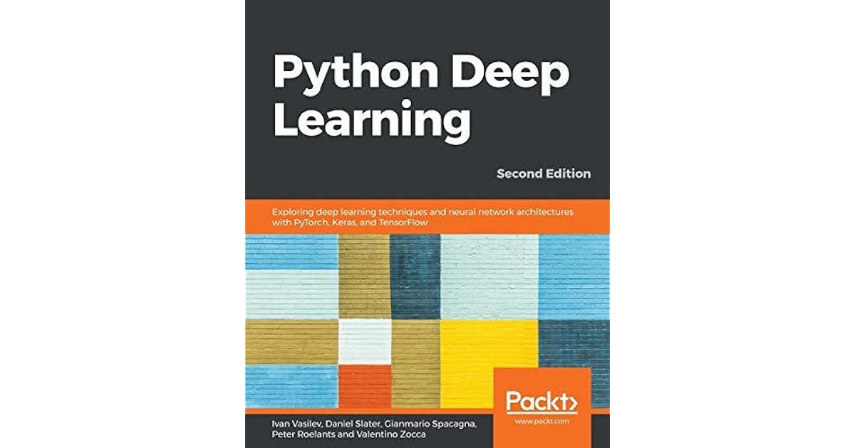 Python Deep Learning: Exploring deep learning techniques and neural ...