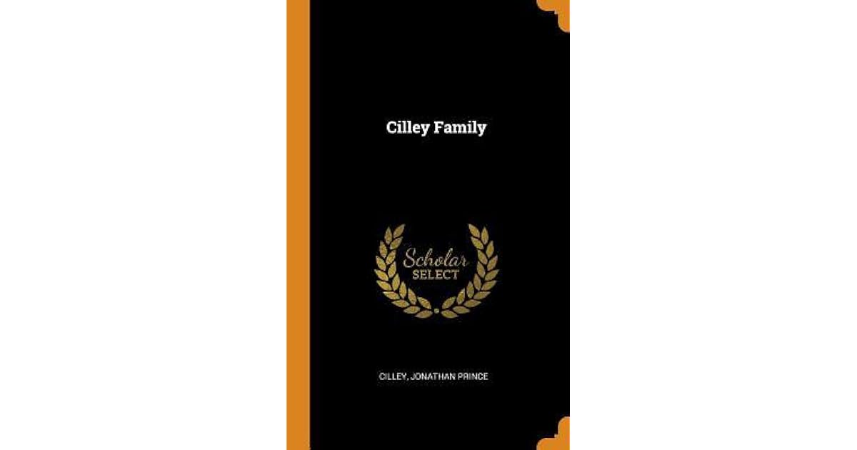 Cilley Family by Cilley Jonathan Prince