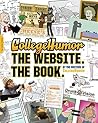 CollegeHumor: The Website. The Book. by Streeter Seidell