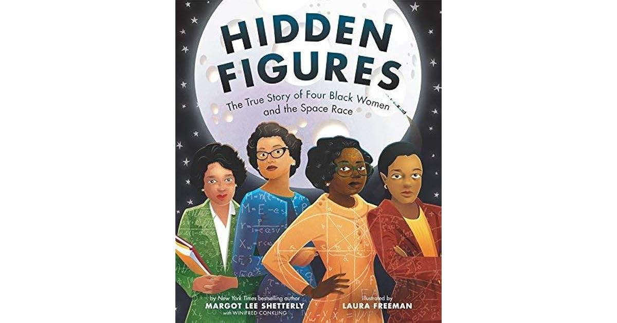 Hidden Figures: The True Story of Four Black Women and the Space Race ...