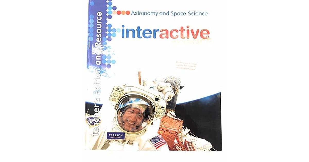 Interactive Science: Astronomy and Space Science - Teacher's Edition ...