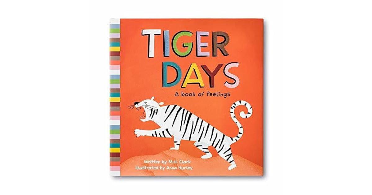 Tiger Days: A Book of Feelings by M.H. Clark