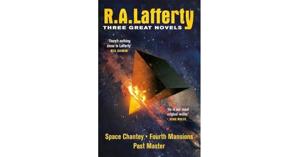 R. A. Lafferty: Three Great Novels: Space Chantey, Fourth Mansions ...