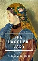 The Lacquer Lady by F. Tennyson Jesse