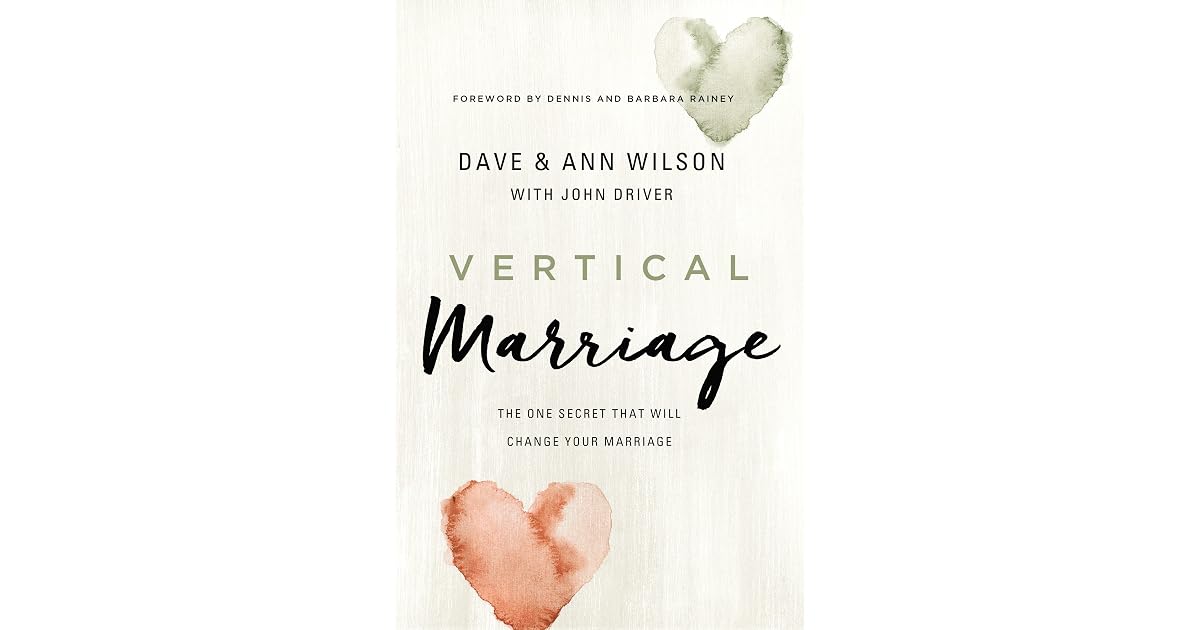 Vertical Marriage: The One Secret That Will Change Your Marriage by ...