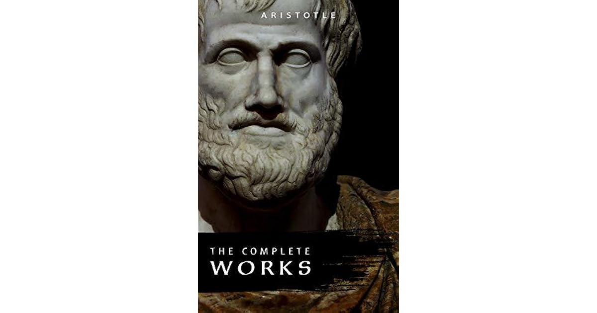 Aristotle: The Complete Works by Aristotle