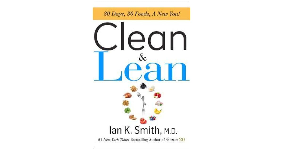 Clean and Lean: 30 Days, 30 Foods, a New You! by Ian K. Smith