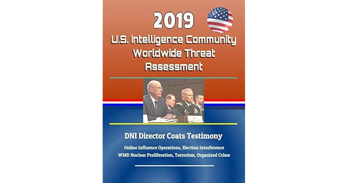 2019 U.S. Intelligence Community Worldwide Threat Assessment - DNI ...
